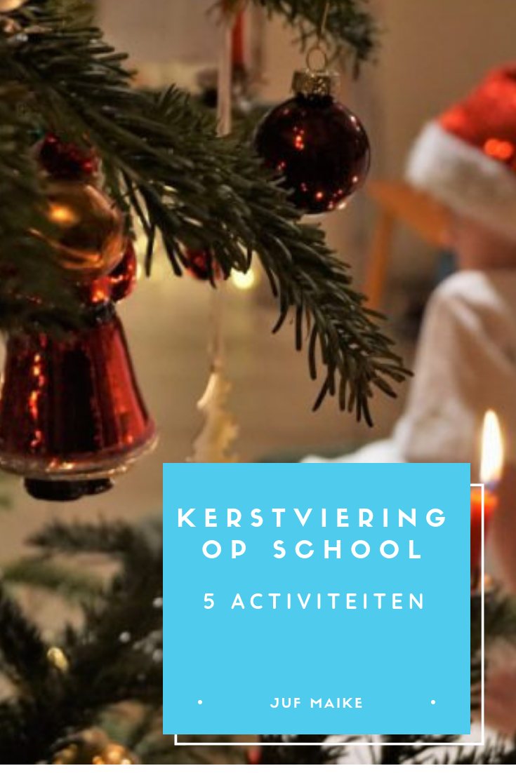 Kerstviering op school: 5 activiteiten - Juf Maike